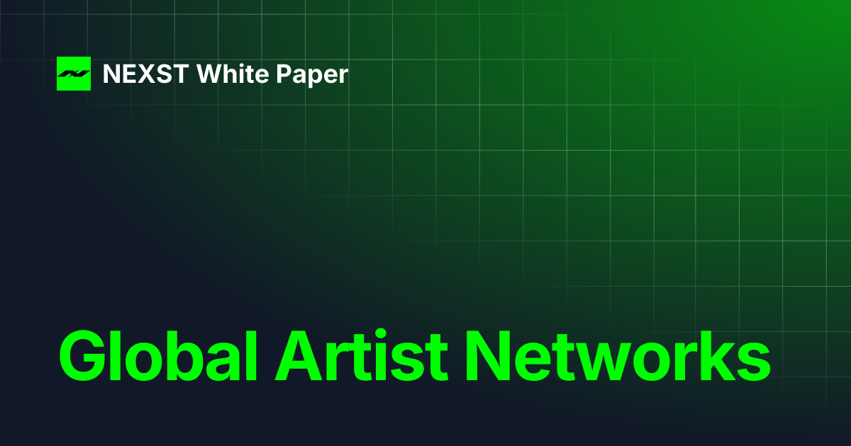 Global Artist Networks | NEXST White Paper